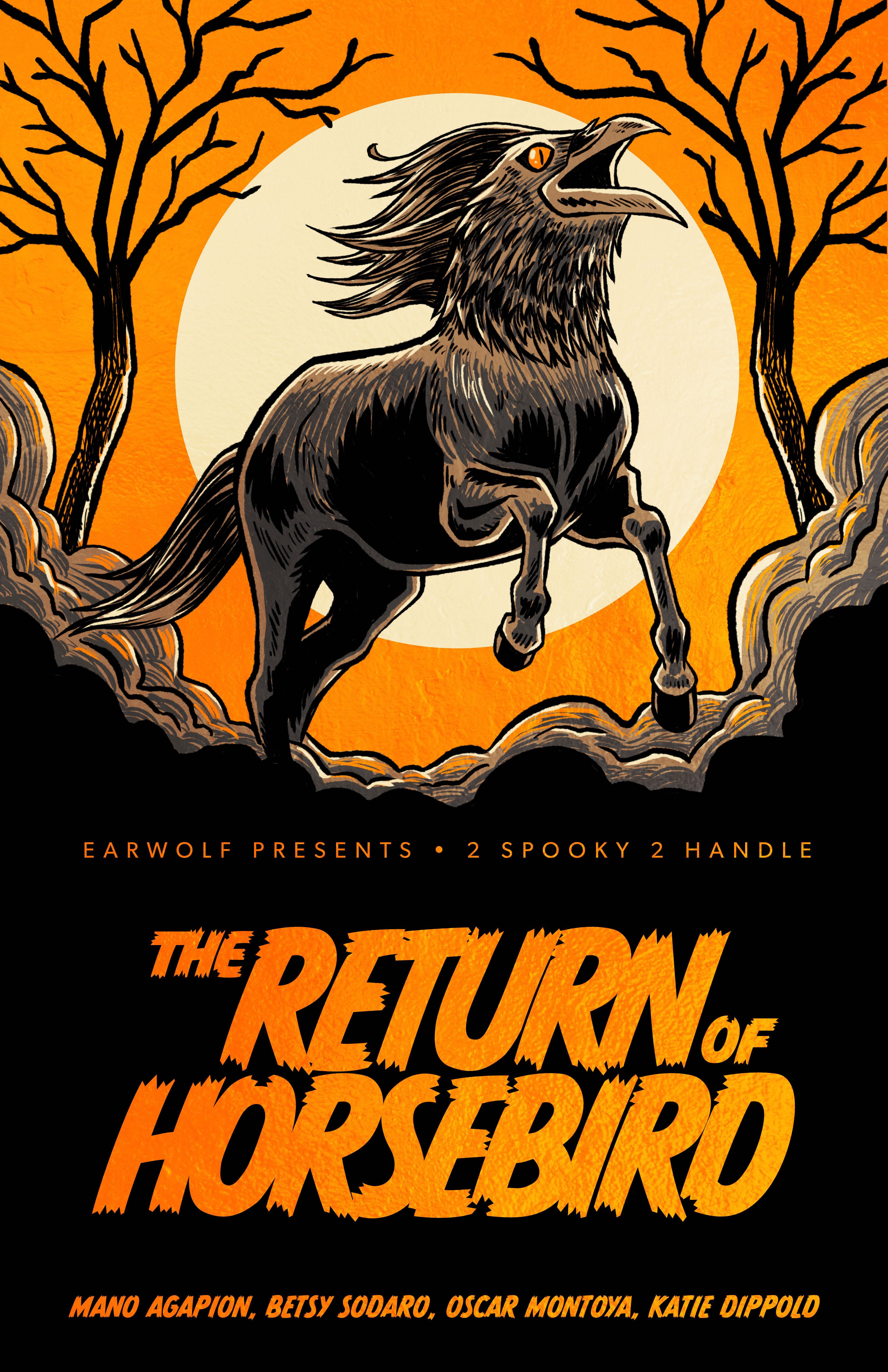 2 Spooky 2 Handle: “The Return of Horsebird” w/ Katie Dippold and Oscar Montoya - Earwolf